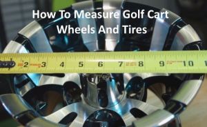 Measure Golf Cart Wheel Size And Offset For Upgrade